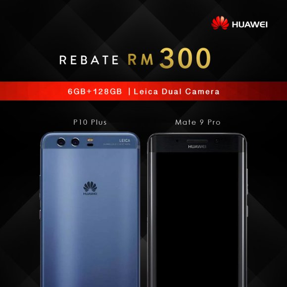 You can get RM300 off a Huawei P10 Plus and Mate 9 Pro - SoyaCincau