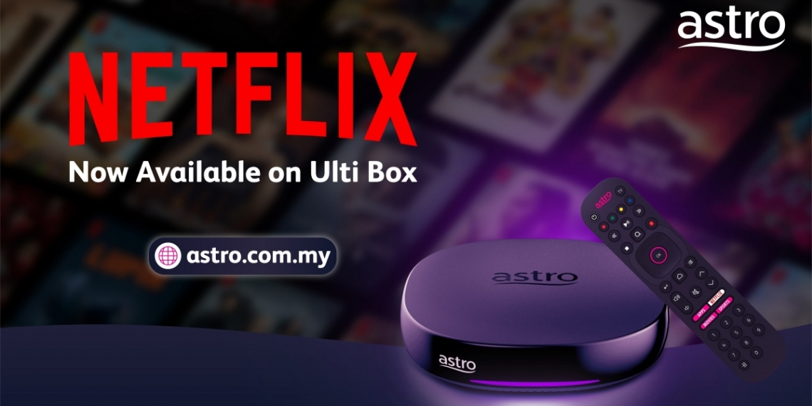 Netflix is finally streaming on Astro Ulti Box - SoyaCincau