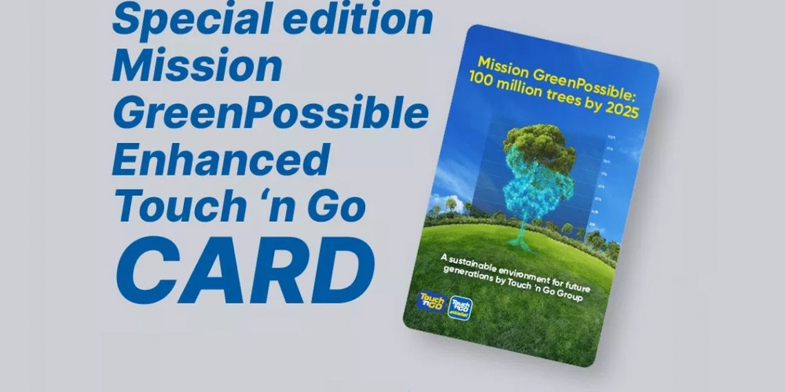 Enhanced Touch 'n Go card with NFC: "Mission GreenPossible" edition ...