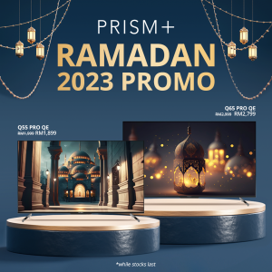 Prism+ is celebrating Ramadan this year with discounts on their TVs and ...