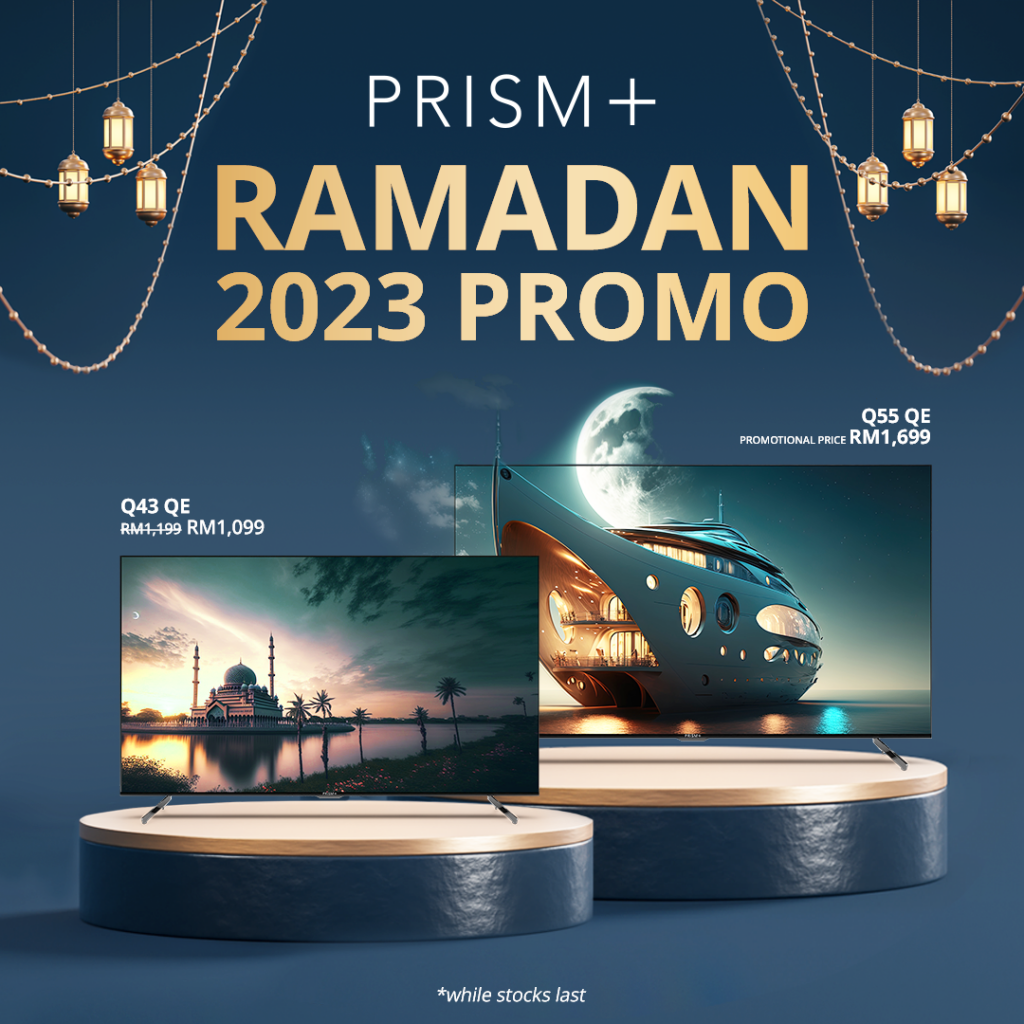 Prism+ is celebrating Ramadan this year with discounts on their TVs and ...