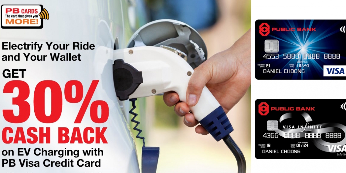 Public Bank Visa Credit Card offers 30% cash back for EV charging ...