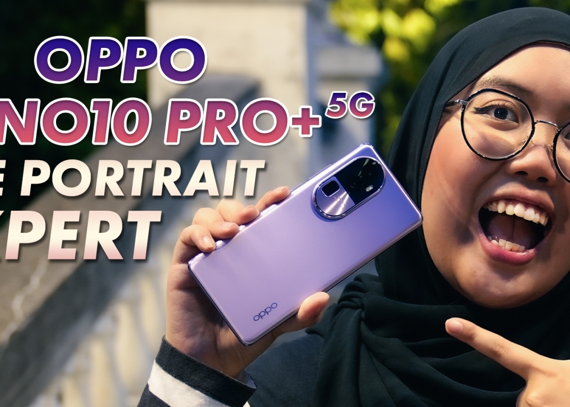 If you love portrait photography, you’re gonna love this Portrait Expert | OPPO Reno10 Pro+ 5G