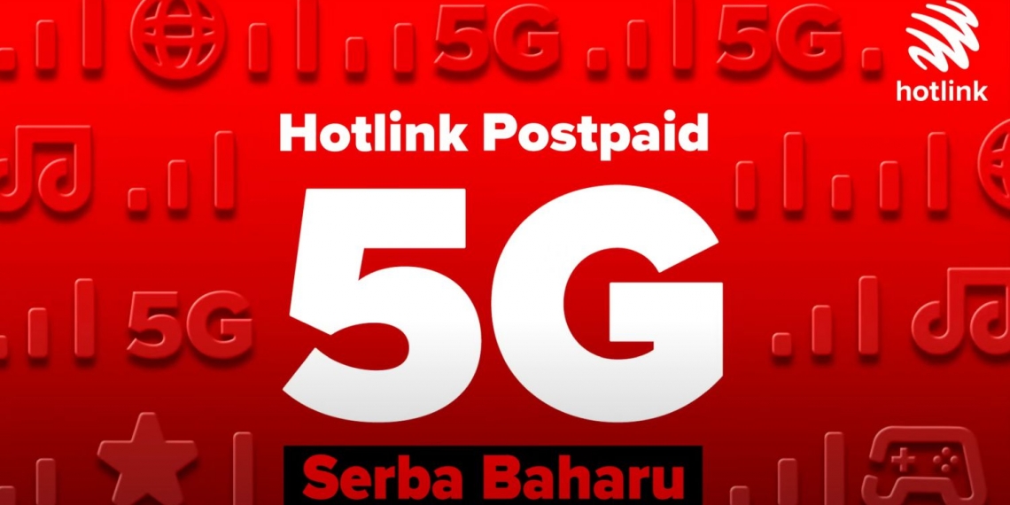 Hotlink 5G: Postpaid 70 offers 105GB data with free Roam Like Home for ...