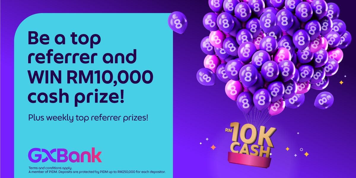GXBank: Refer a friend and get RM8 cash, top referrer gets RM10,000 ...