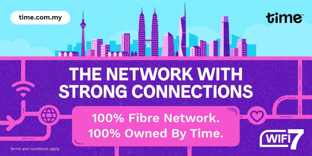 Time: Experience 600Mbps at RM99 with 100% Fibre and WiFi 7