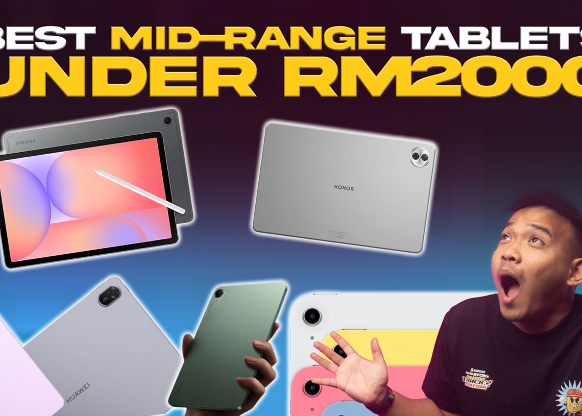 Have Only RM2,000 to Spend? Here Are Our Top 5 Tablets in Malaysia for ...