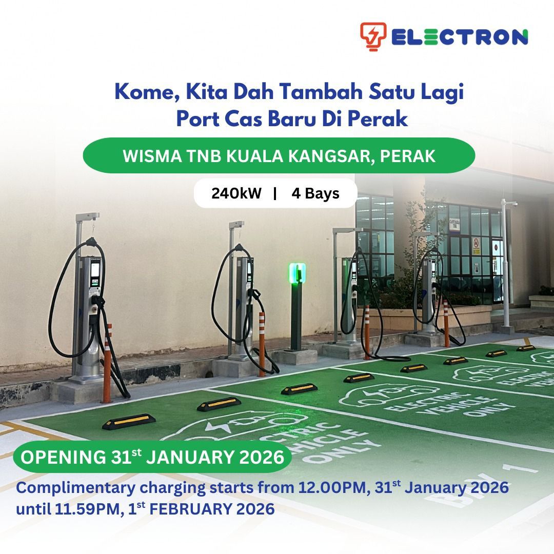 TNB Electron deploys 240kW DC Charger at Wisma TNB Kuala Kangsar, free ...